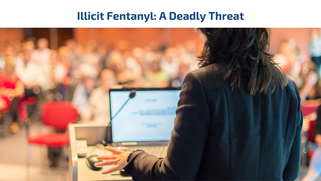 Illicit Fentanyl: A Deadly Threat